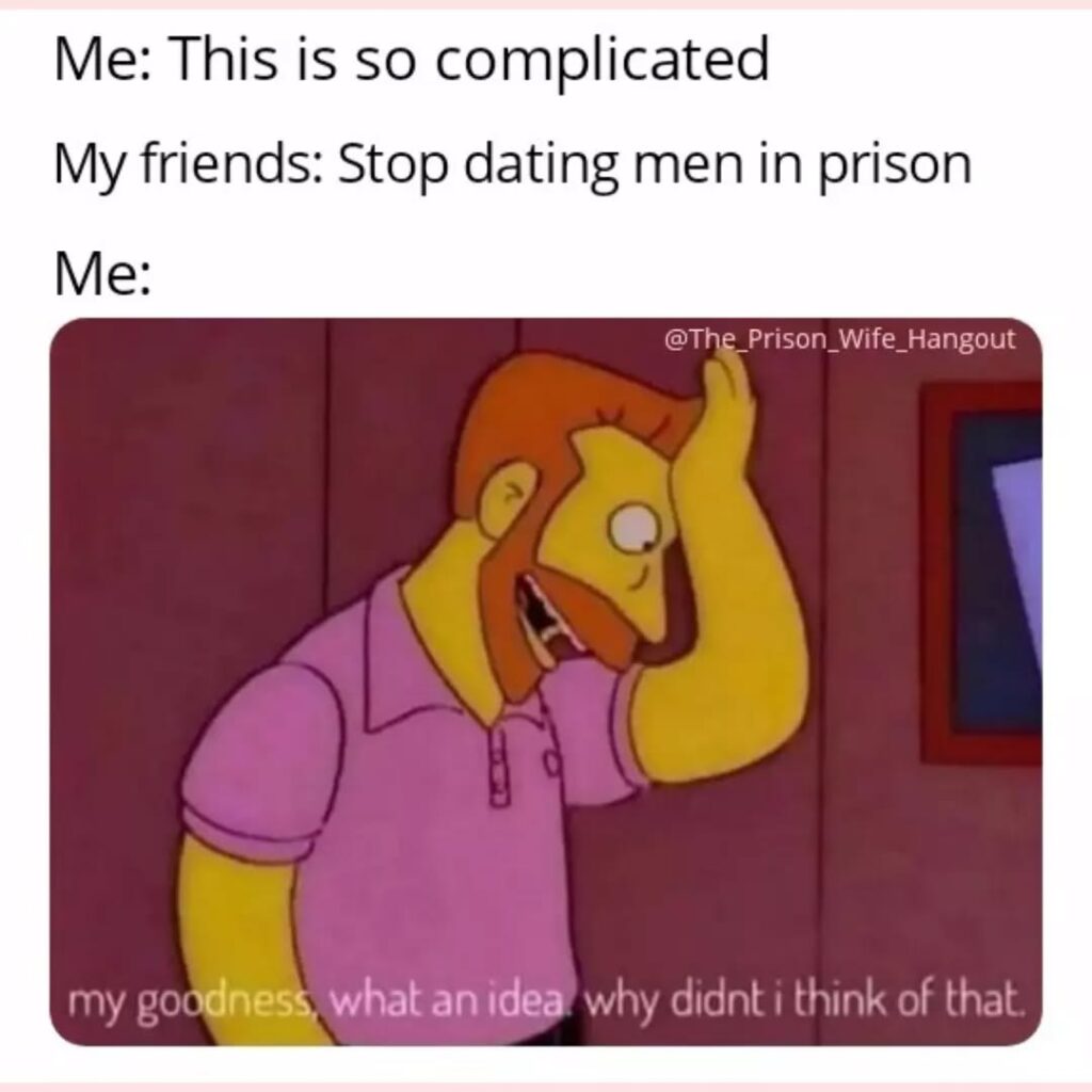 27 Memes That Will Help You Understand Prison Wives Better - Ned Hardy